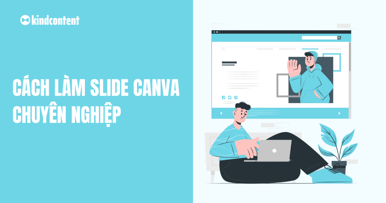 Hướng dẫn cách làm slide Canva chuyên nghiệp, nhanh chóng